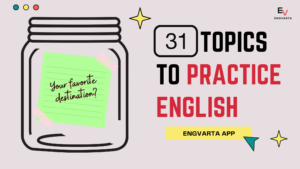 31 Interesting Topics To Practice English | EngVarta