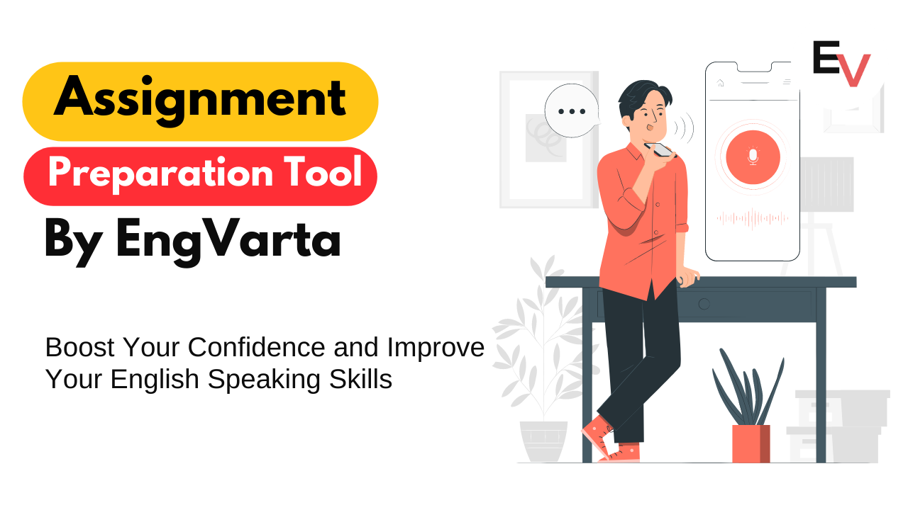 Introducing The Assignment Preparation Tool - By EngVarta : Boost Your Confidence And Improve ...